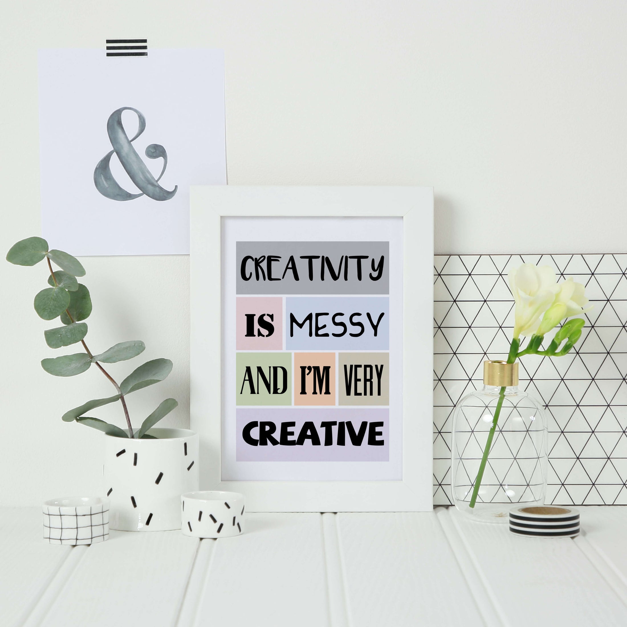 Creativity Is Messy And I'm Very Creative Print