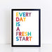 Every Day Is A Fresh Start Poster