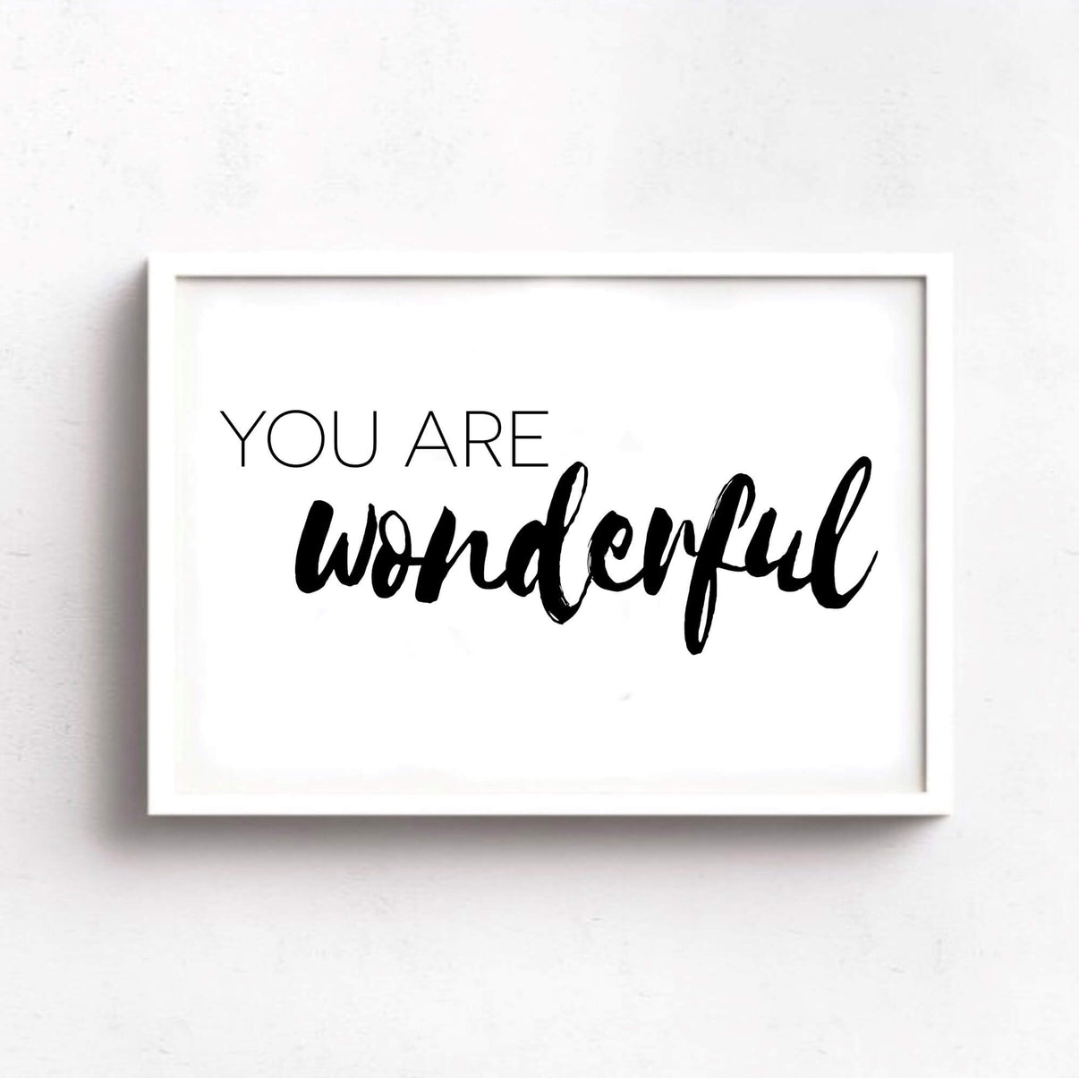 You Are Wonderful Quote Print
